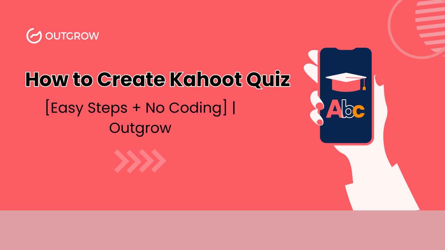 How to Create Kahoot Quiz? [Easy Steps + No Coding] | Outgrow