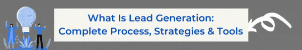 6 Most Common Lead Generation Challenges & Their Solutions