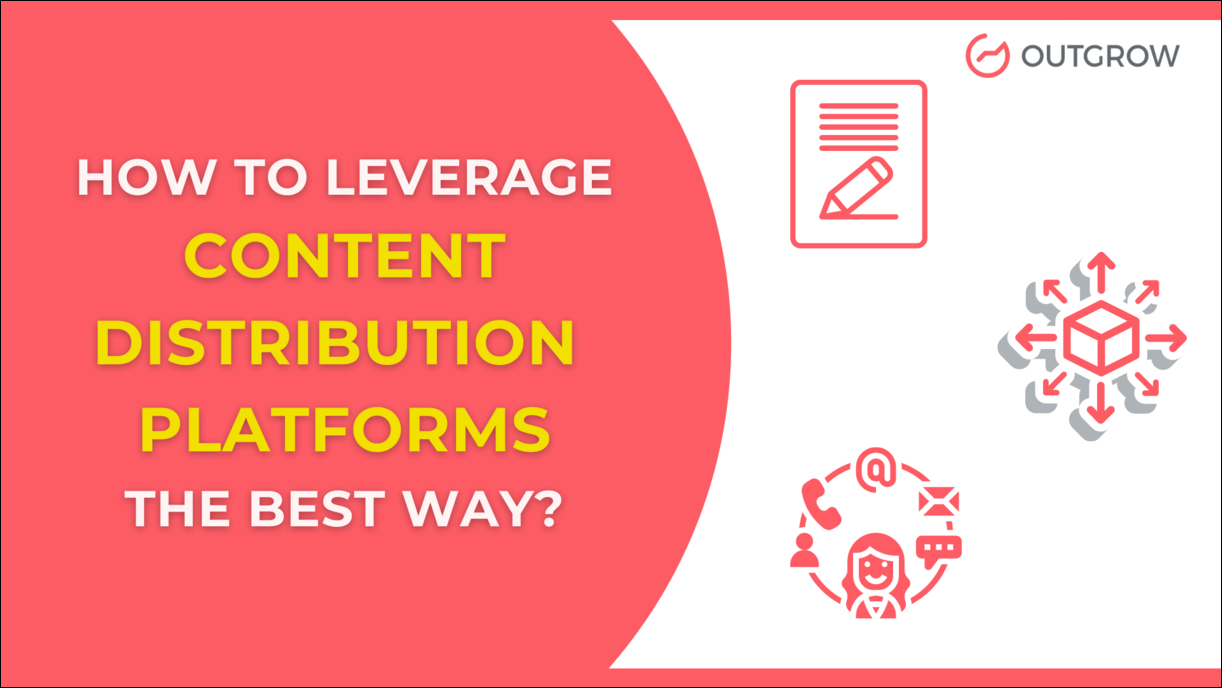 How to Leverage Content Distribution Platforms (10 Ways)