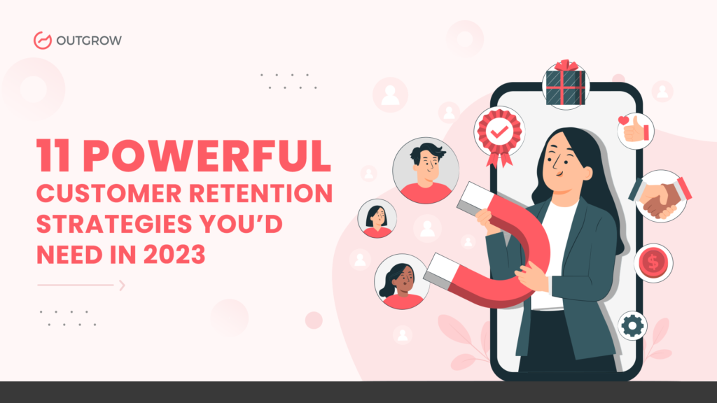 Customer Retention Strategies in 2023: The Ultimate Guide