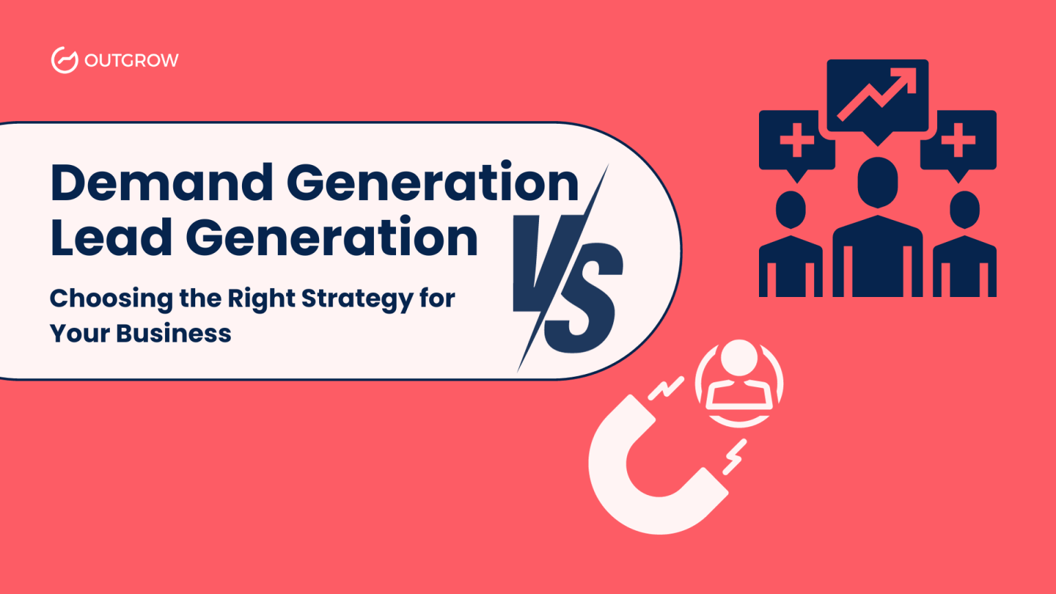 Demand Generation vs Lead Generation: Right Strategy for You