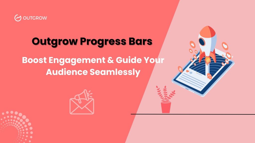 Outgrow Progress Bars-Boost Engagement & Guide Your Audience