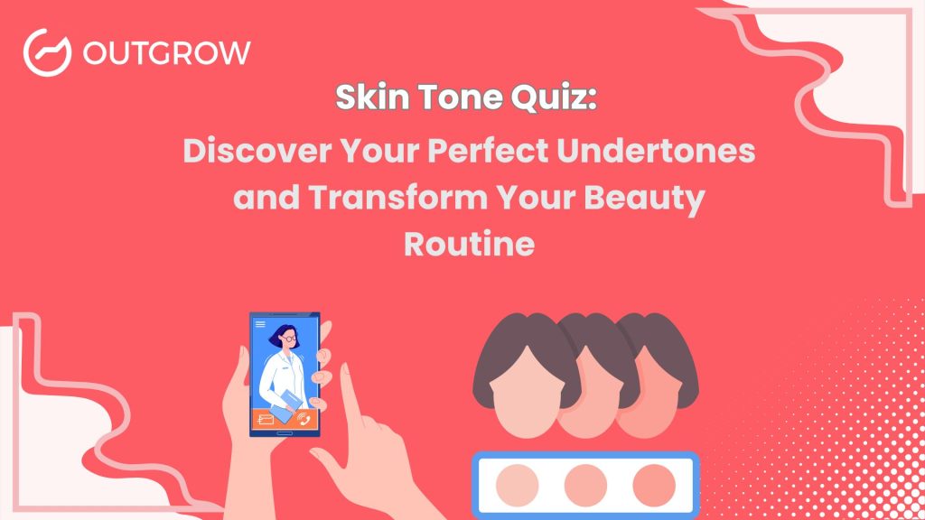 Skin Tone Quiz—Discover Your Undertone in Minutes!