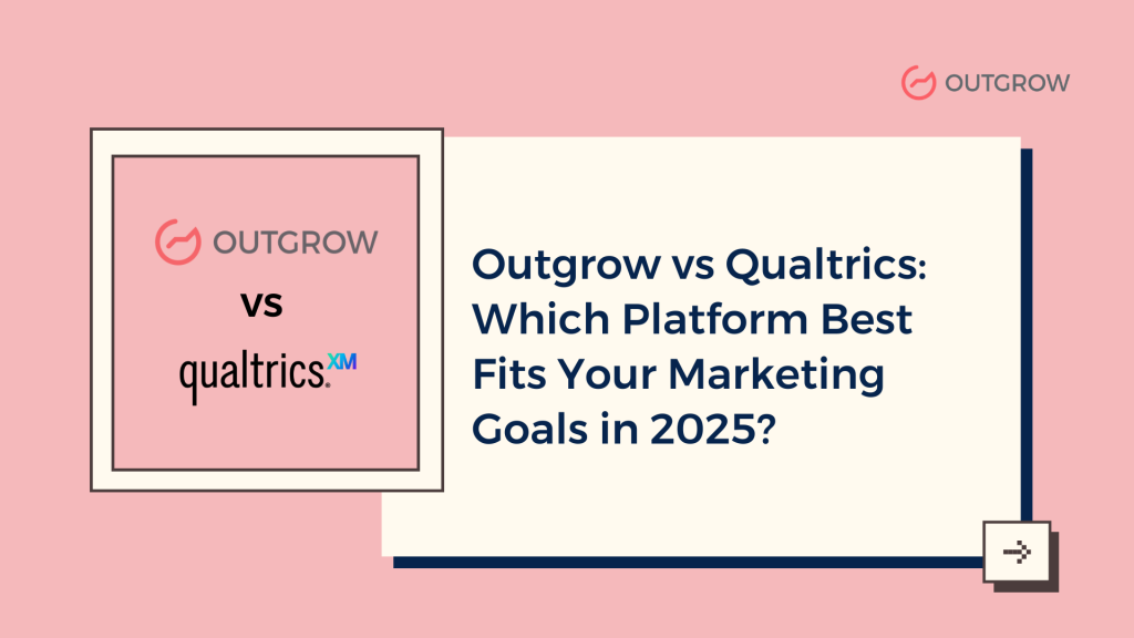Outgrow vs Qualtrics: Features, Pricing & Use Cases Compared